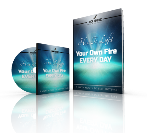 How To Light Your Own Fire Every Day: 9 Savvy Moves To Self-Motivate ...